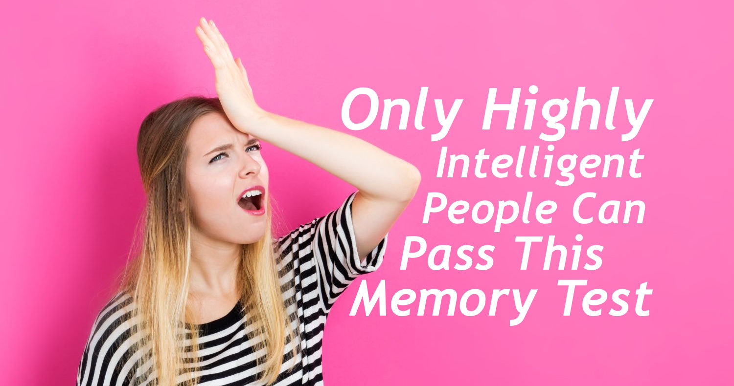 Only Highly Intelligent People Can Pass This Memory Test | Playbuzz