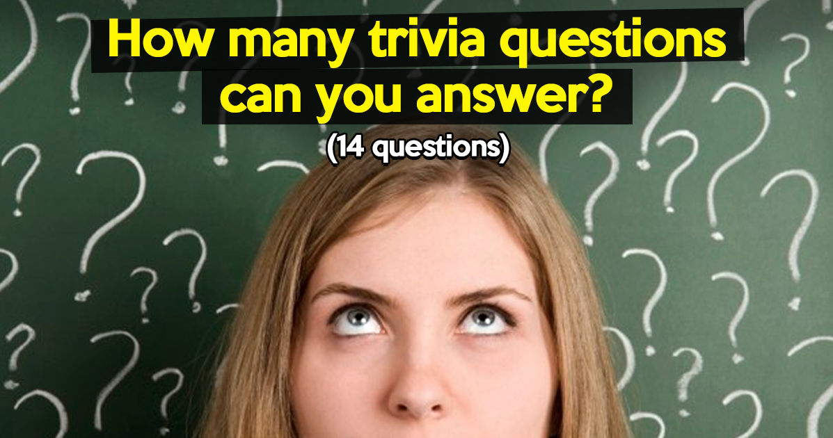 How Many Trivia Questions Can You Answer How Many Trivia Questions Can You Answer