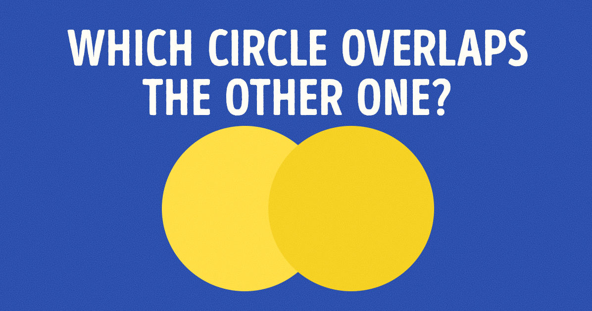 Can You Say Which Circle Overlaps the Other One Without Making a Single ...