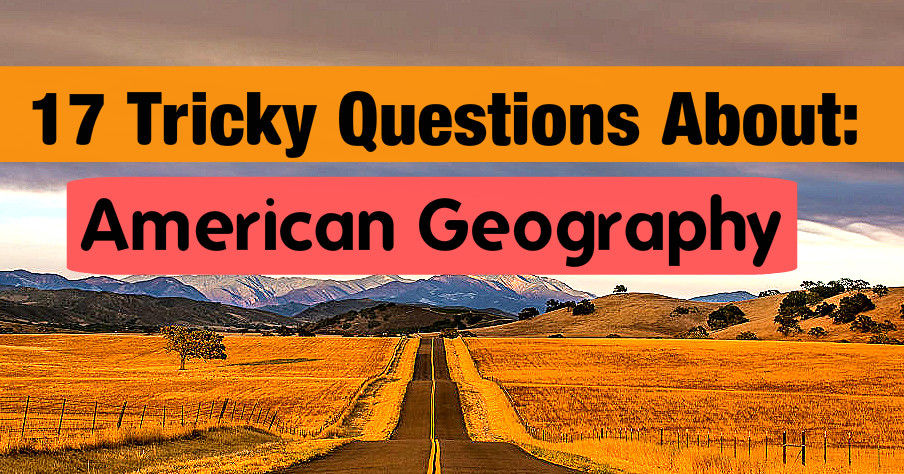 17 Tricky Questions About American Geography | Playbuzz