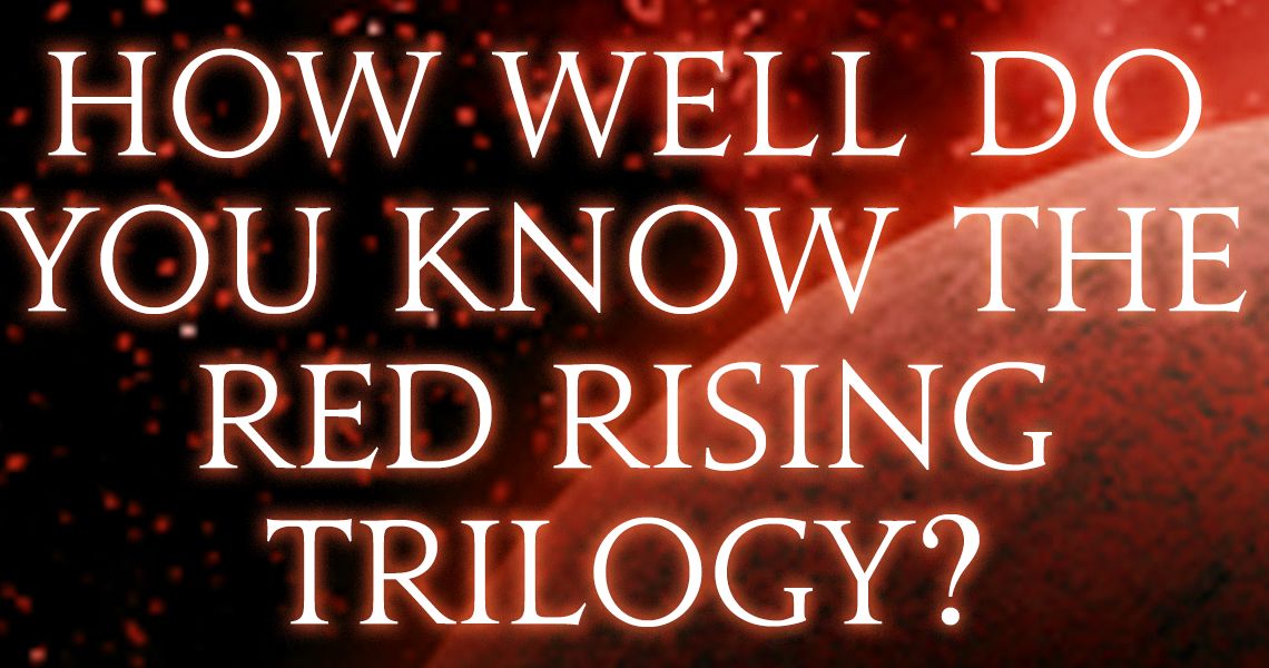How well do you know the Red Rising Trilogy? | Playbuzz