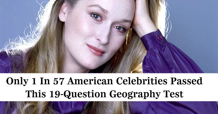 Only 1 In 57 American Celebrities Passed This 19-Question Geography ...
